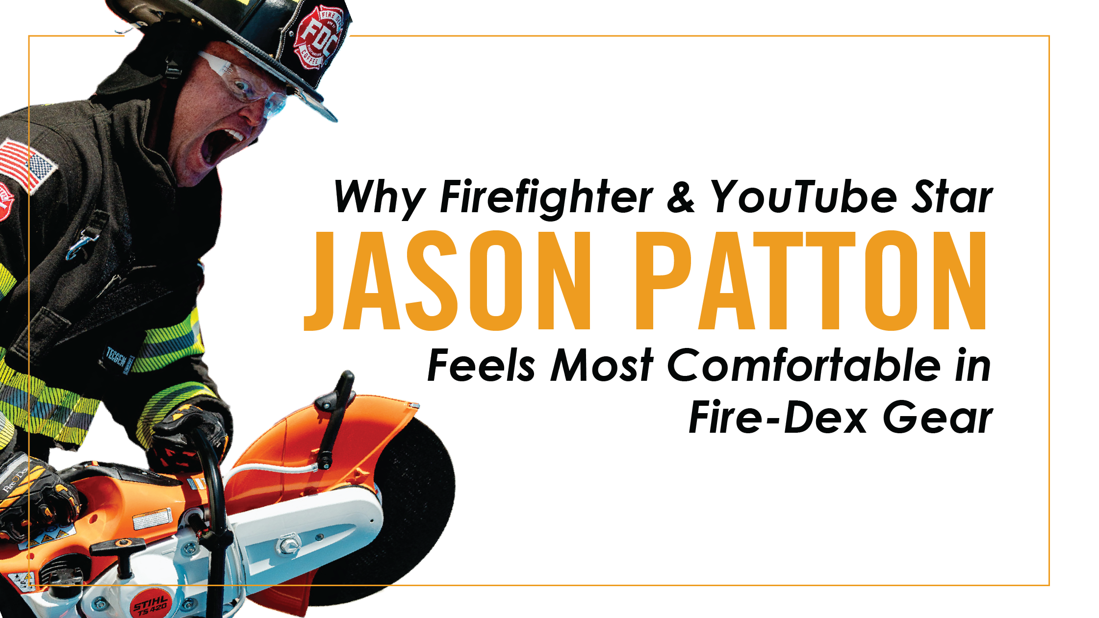 Coffee, Chronicles & Cool: Why Jason Patton Feels Most Comfortable in Fire-Dex Gear